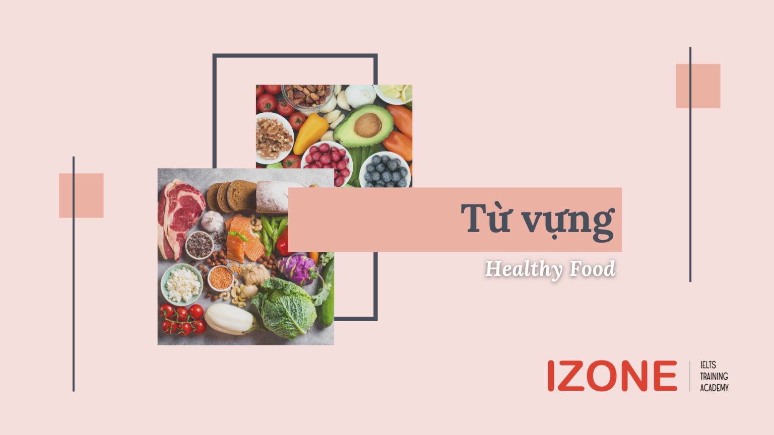 IELTS Speaking Healthy Food: Những từ vựng, câu hỏi phổ biến