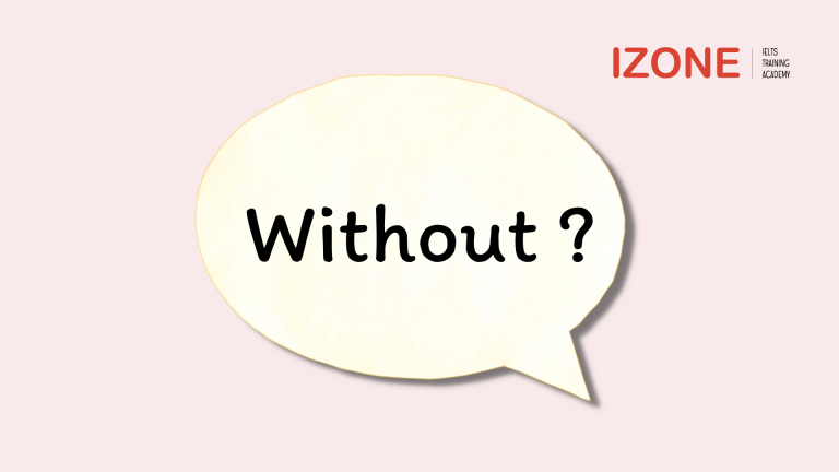 Without - Định nghĩa và tất tần tật các cấu trúc, cụm từ thường gặp