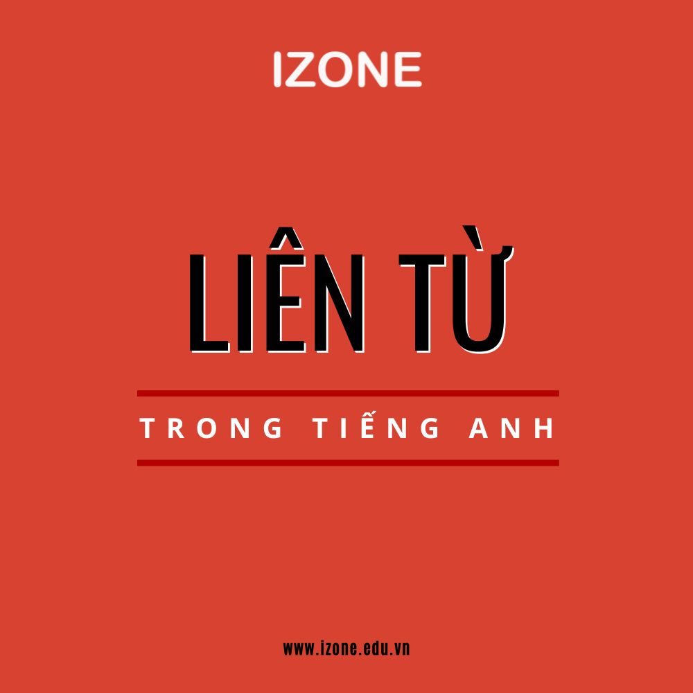 Tổng quan về các liên từ trong tiếng Việt và cách sử dụng