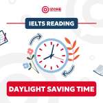 Daylight Saving Time - IELTS Reading [Đáp án & Giải thích]