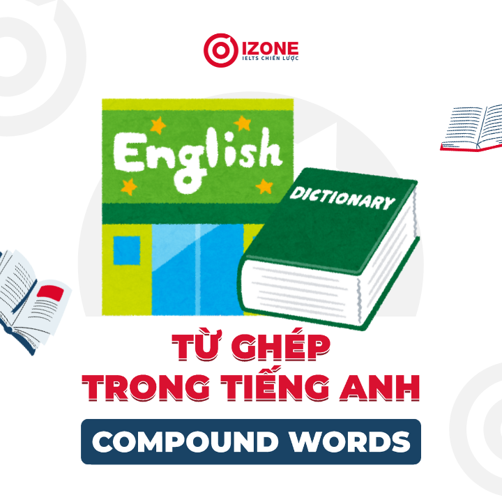 Từ ghép (Compound words) là gì? Phân loại từ và bài tập