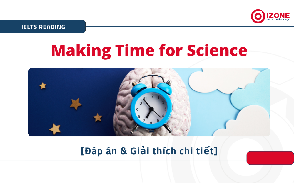 Giải đáp án chi tiết Making time for science IELTS Reading
