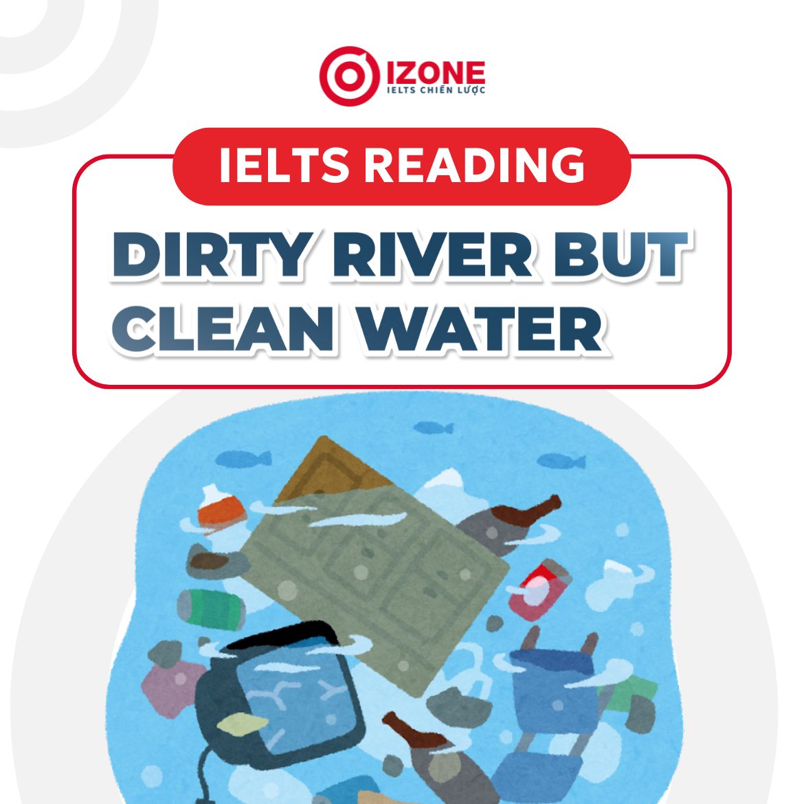 Đáp án & giải chi tiết Dirty River But Clean Water