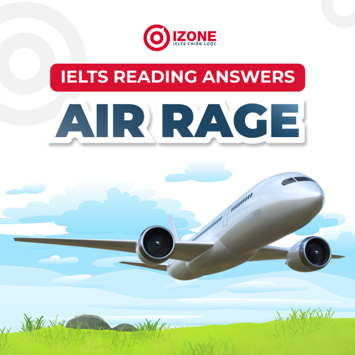 Giải đáp án chi tiết IELTS Reading Air rage